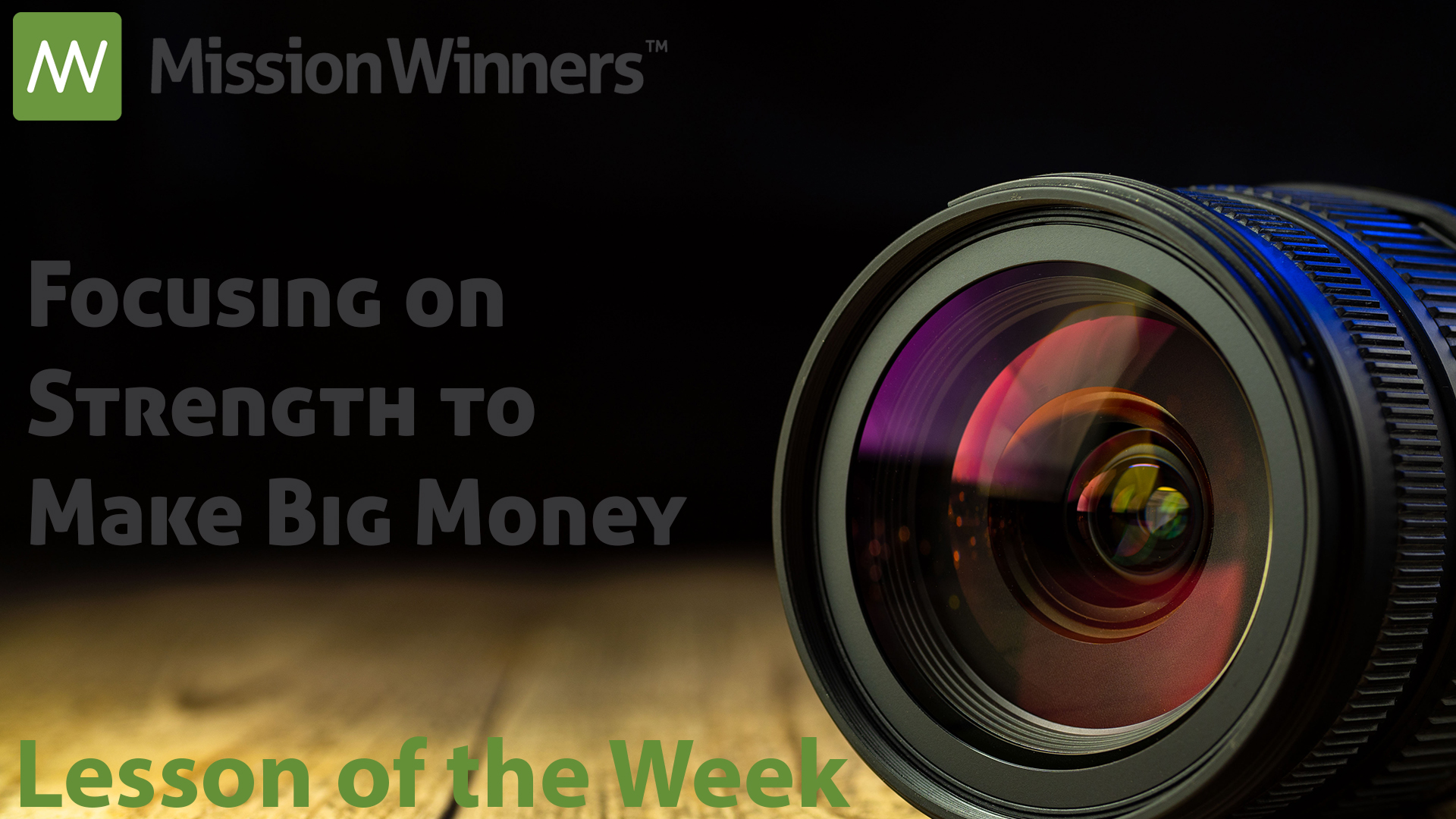 Focusing on Strength to Make Big Money - Mission Winners