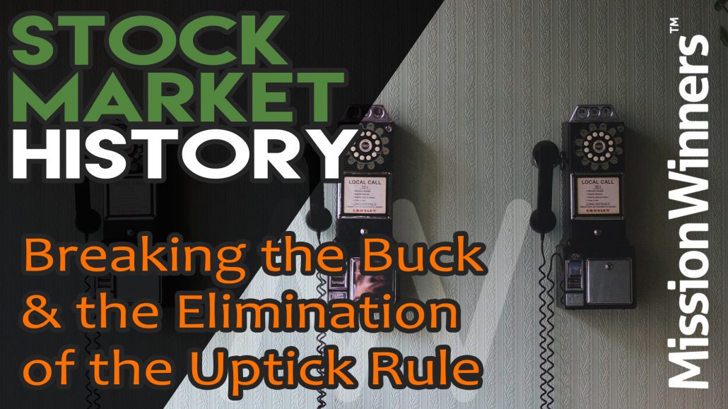 Breaking the Buck & the Elimination of the Uptick Rule - Mission Winners