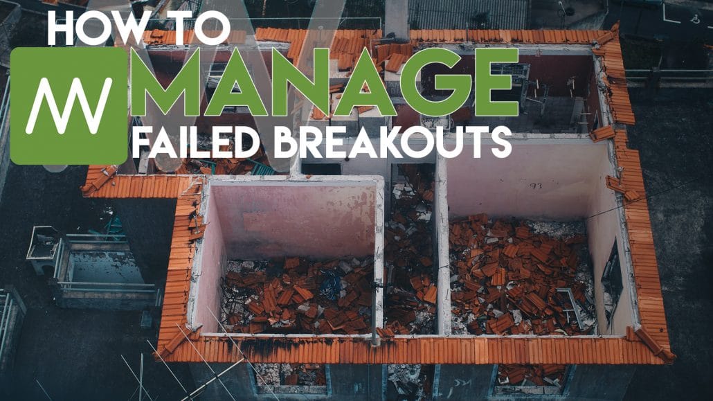 How to Manage Failed Breakouts - Mission Winners