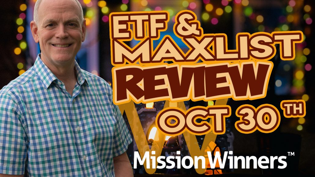 Weekly ETF Market Evaluation & MAXLIST Review - Oct 30 2022 - Mission Winners