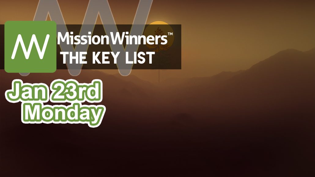 Key List Monday Jan 23 2023 - Mission Winners
