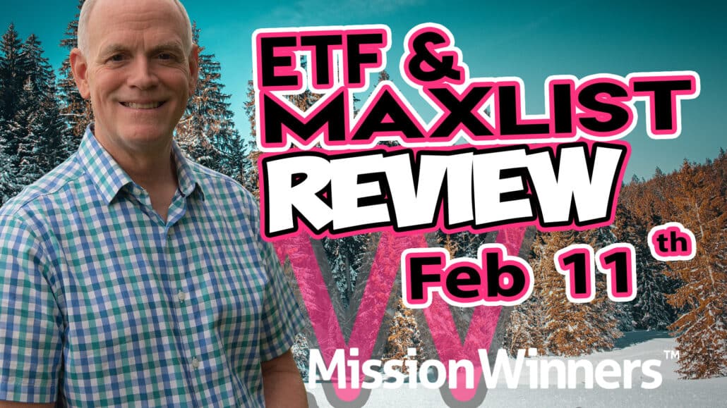 Weekly ETF Market Evaluation & MAXLIST Review - Feb 11 2024 - Mission ...