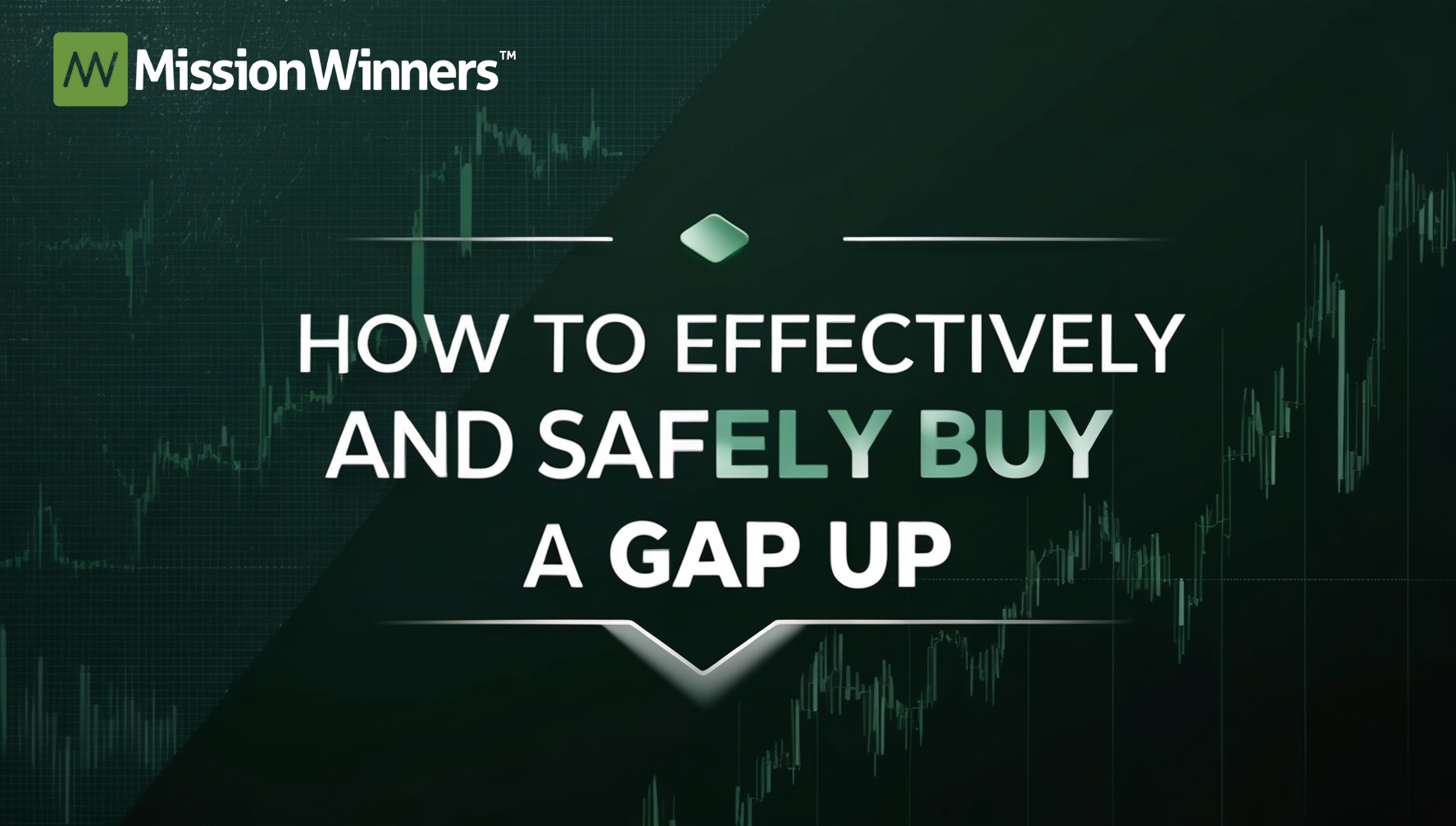 Mastering the Art of Buying Gap Ups - Mission Winners